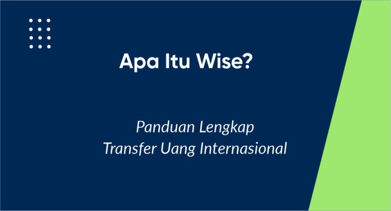 Apa Itu Wise? Panduan Lengkap Transfer Uang Internasional - NexSaldo Blog